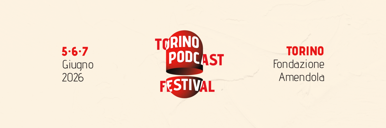 Nasce il Torino Podcast Festival per esplorare le nuove frontiere dell ...